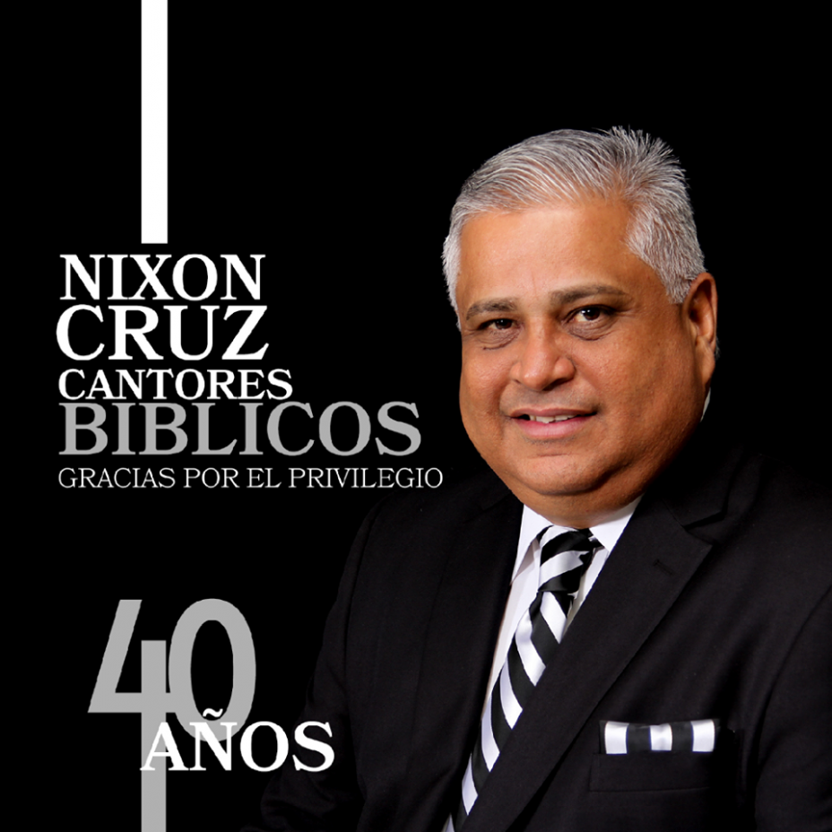 Nixon Cruz y los Cantores Bíblicos celebran 40 años de trayectoria ...